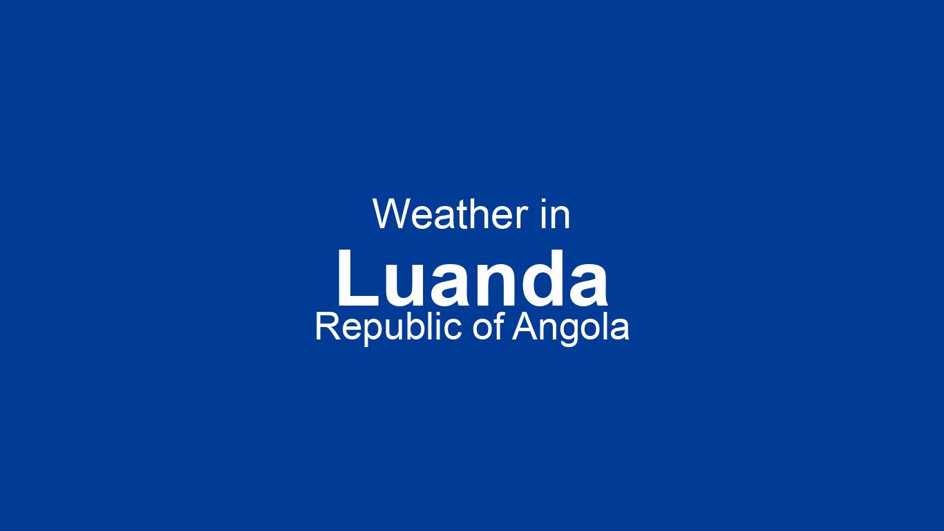 Weather in Luanda, Angola - 7-Day Forecast & Live Conditions