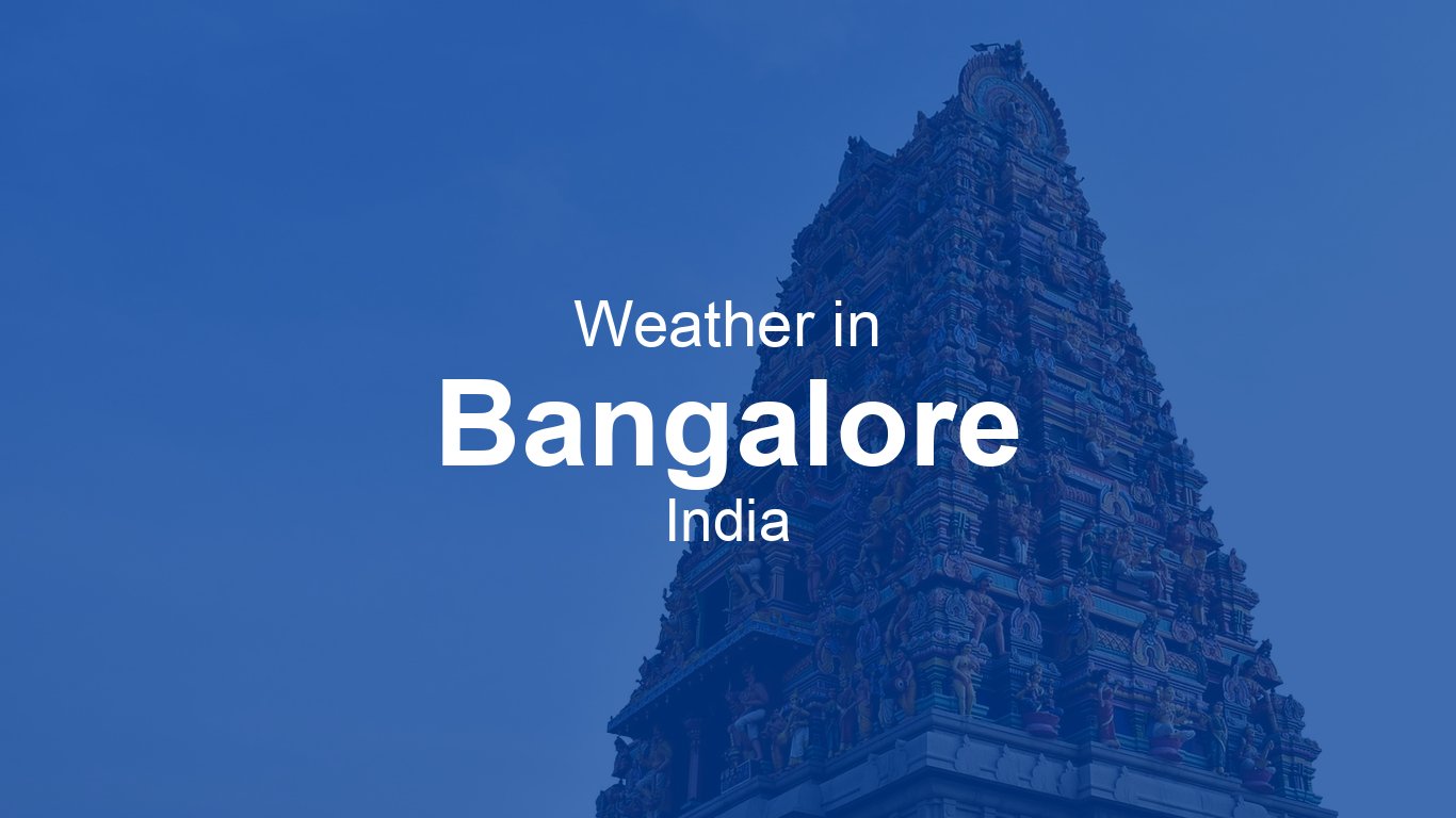 Weather in Bengaluru, India - 7-Day Forecast & Live Conditions