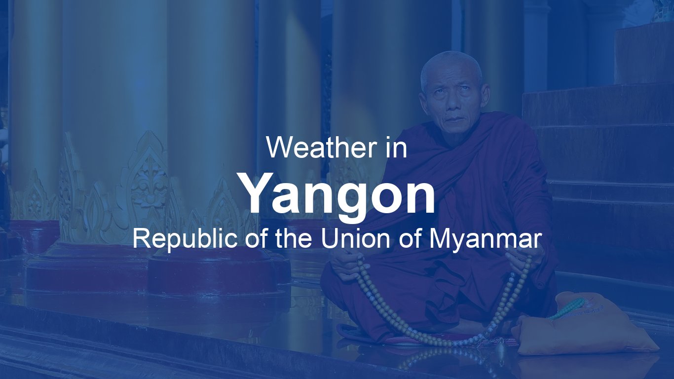 Weather in Yangon, Myanmar - 7-Day Forecast & Live Conditions