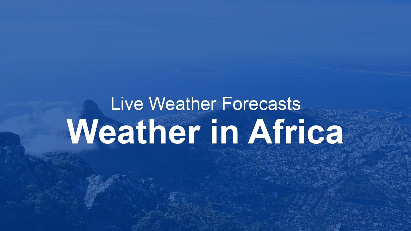 Weather in Africa - Forecasts for All Countries | Weather.now