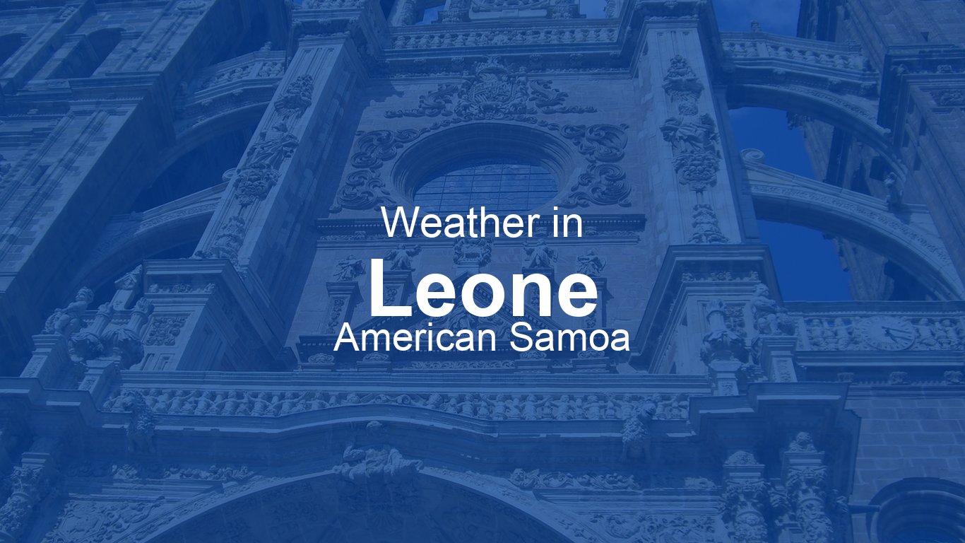 Weather in Leone, American Samoa - 7-Day Forecast & Live Conditions