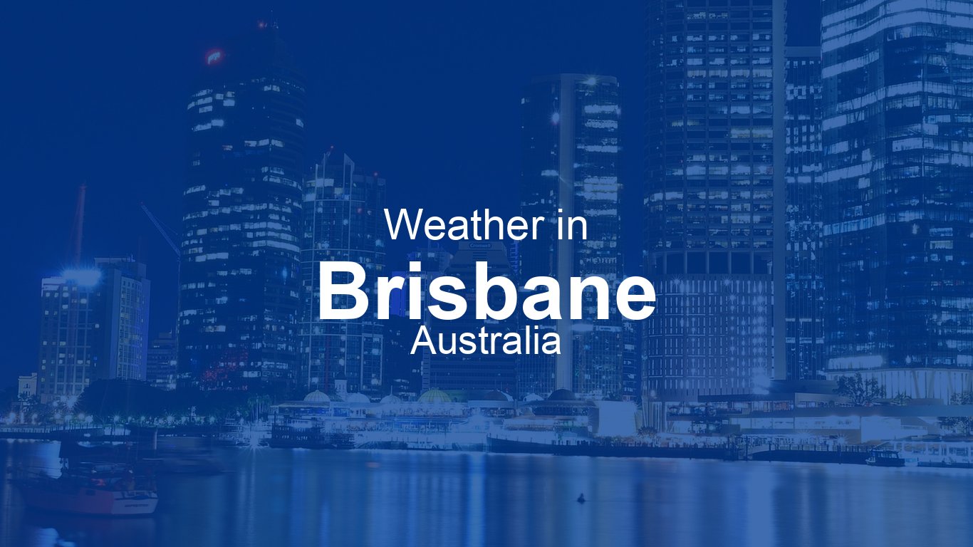 Weather in Brisbane, Australia - 7-Day Forecast & Live Conditions