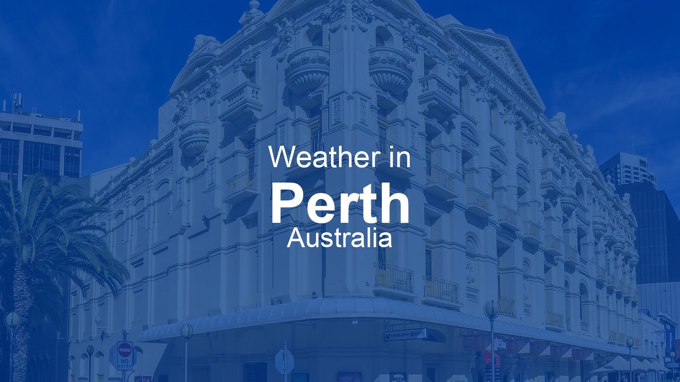 Weather in Perth, Australia - 7-Day Forecast & Live Conditions