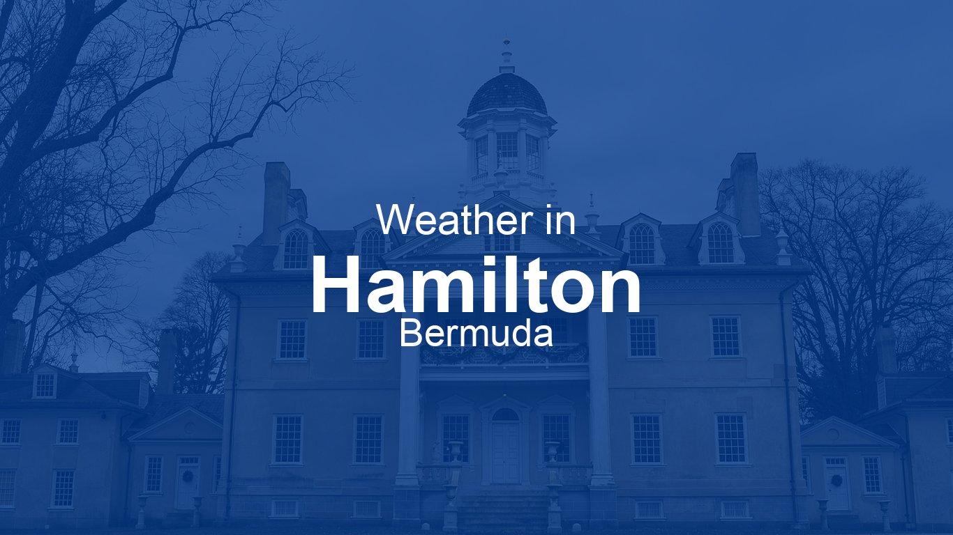 Weather in Hamilton, Bermuda - 7-Day Forecast & Live Conditions