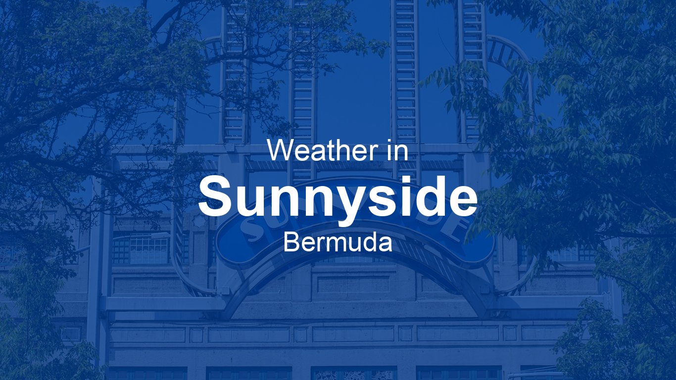Weather in Sunnyside, Bermuda - 7-Day Forecast & Live Conditions