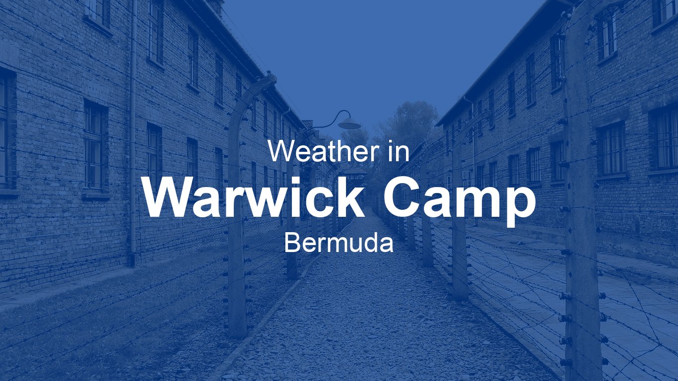 Weather in Warwick Camp, Bermuda - 7-Day Forecast & Live Conditions
