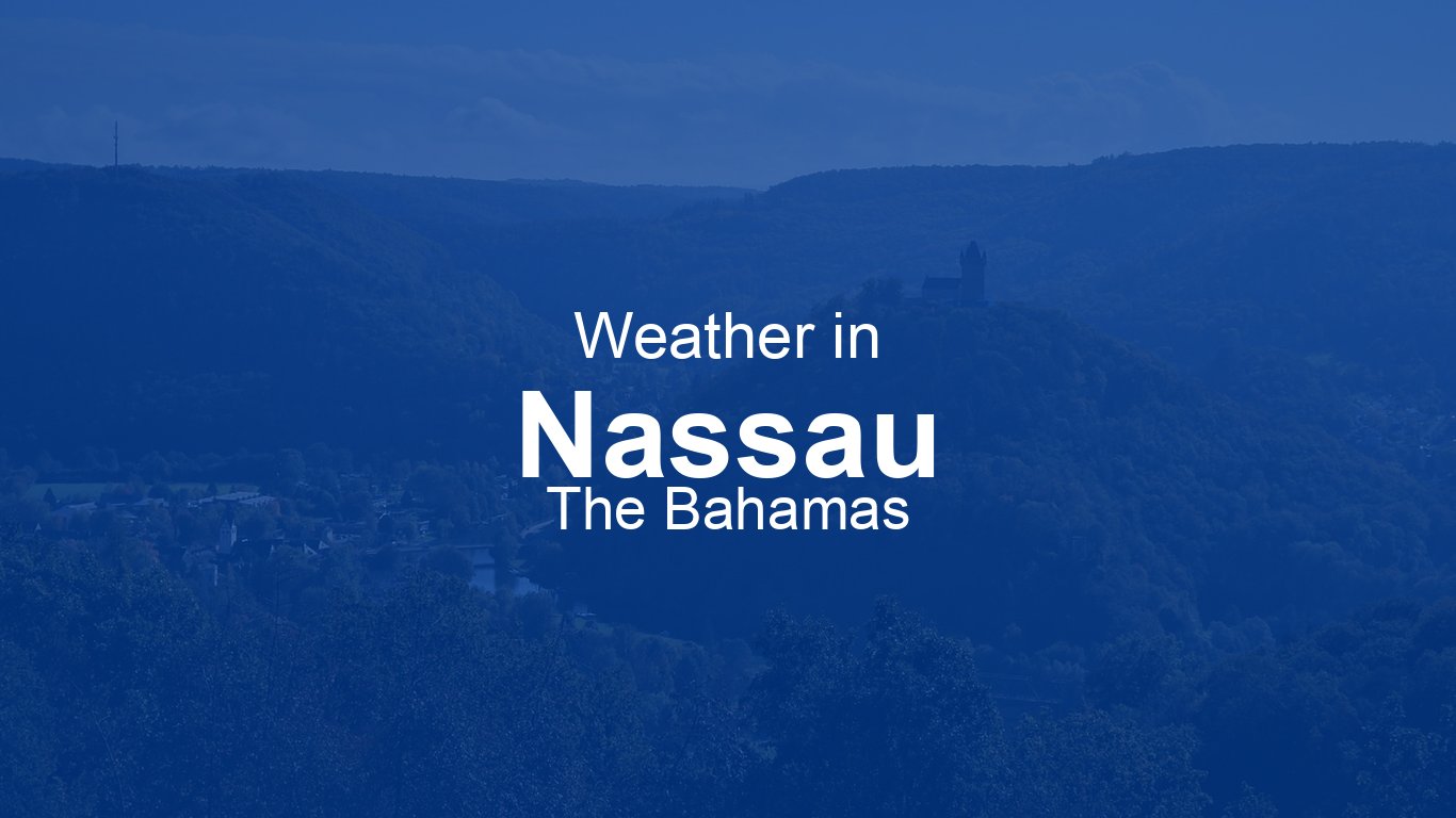 Weather in Nassau, Bahamas - 7-Day Forecast & Live Conditions