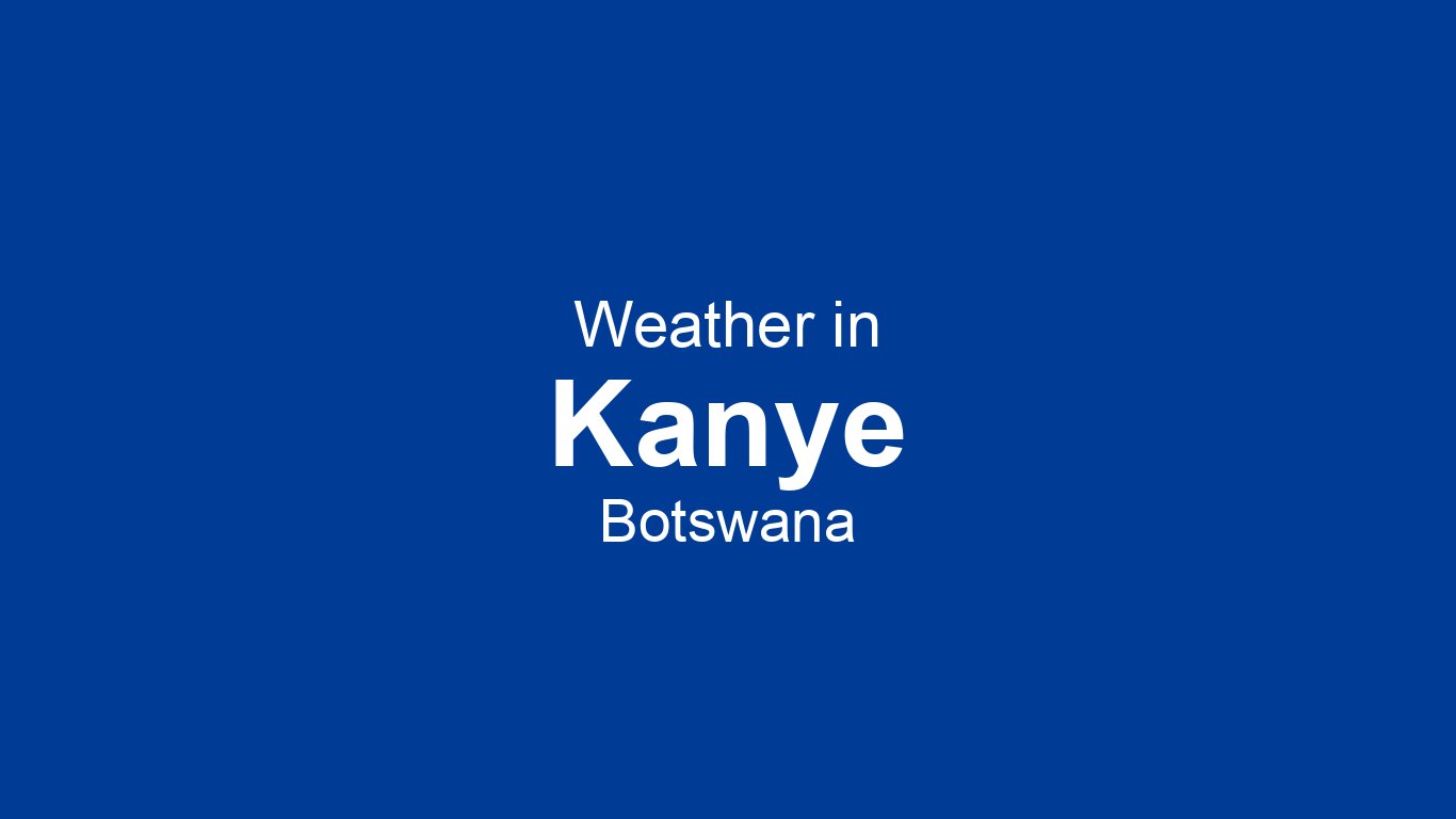 Weather in Kanye, Botswana - 7-Day Forecast & Live Conditions
