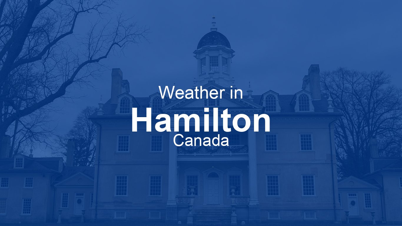 Weather in Hamilton, Canada - 7-Day Forecast & Live Conditions