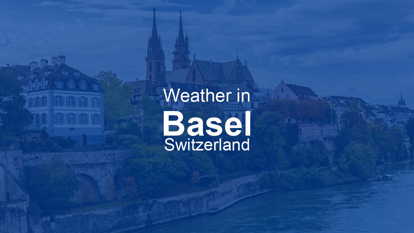 Weather in Basel, Switzerland - 7-Day Forecast & Live Conditions