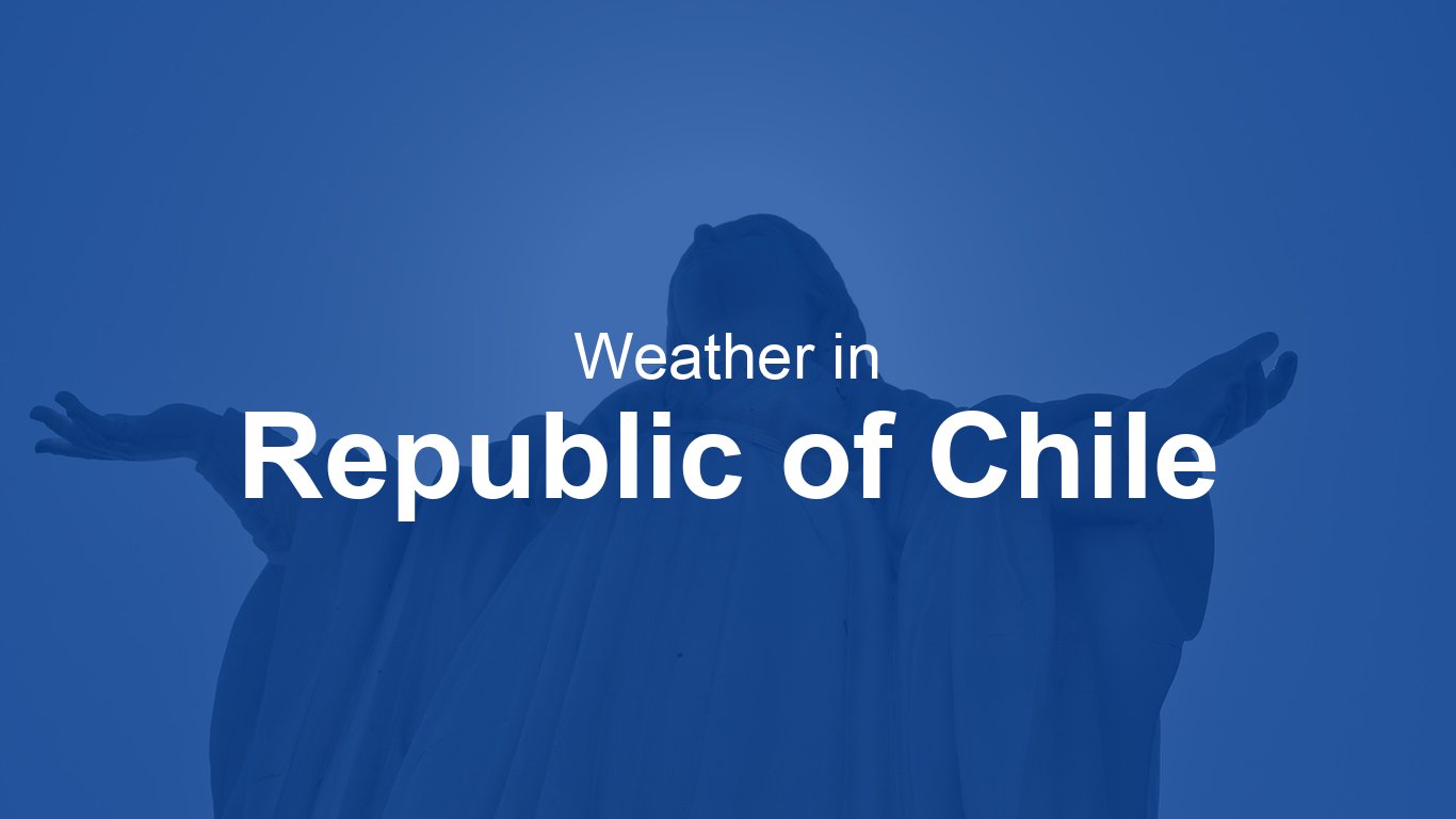 Weather in Chile - Forecast & Live Conditions