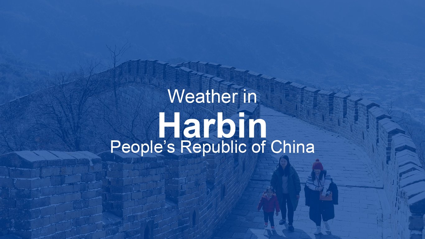 Weather in Harbin, China - 7-Day Forecast & Live Conditions