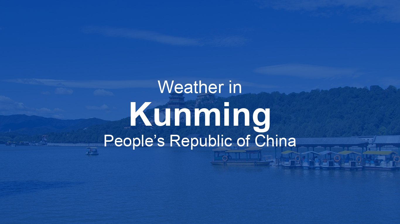 Weather in Kunming, China - 7-Day Forecast & Live Conditions