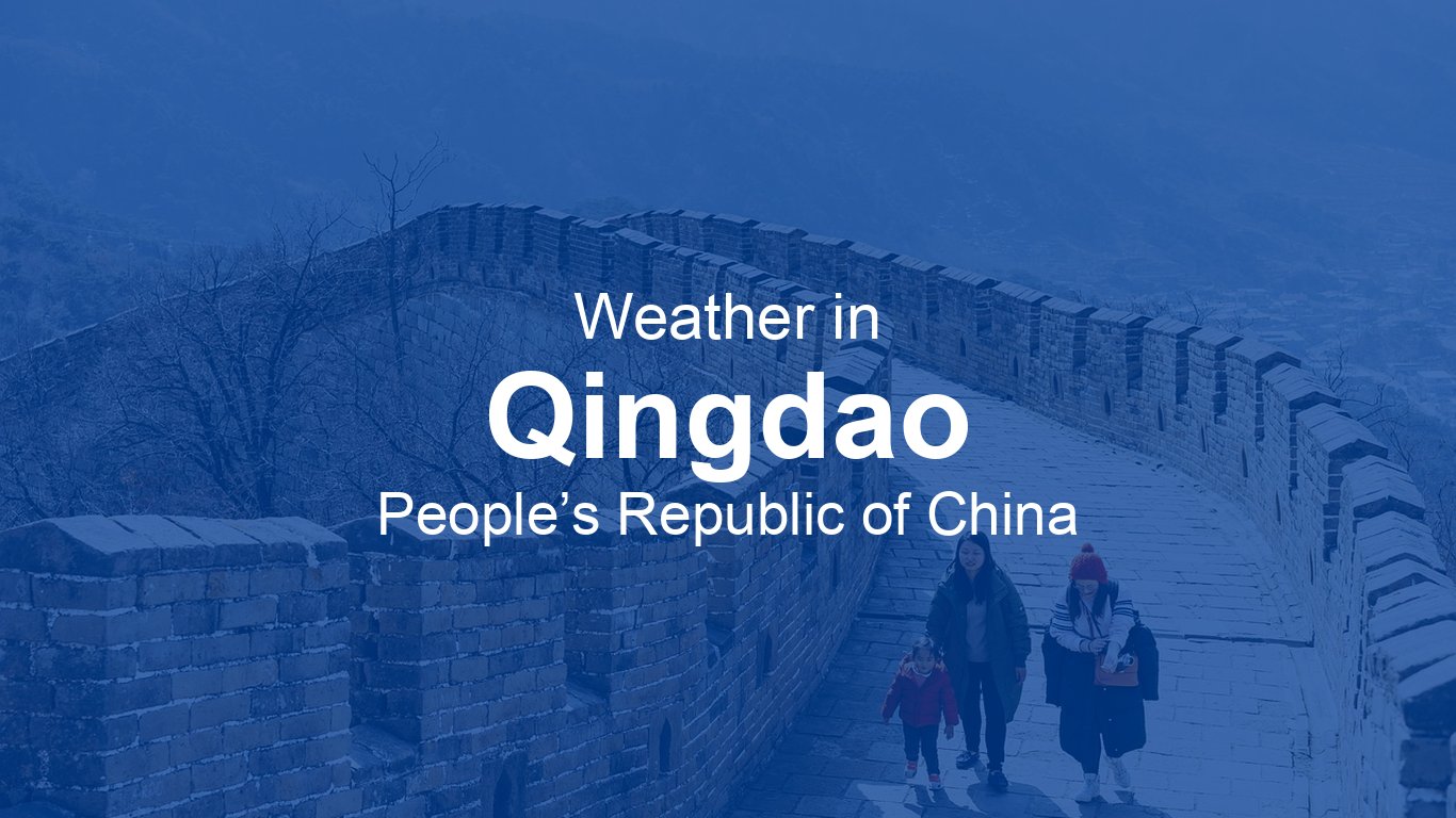 Weather in Qingdao, China - 7-Day Forecast & Live Conditions