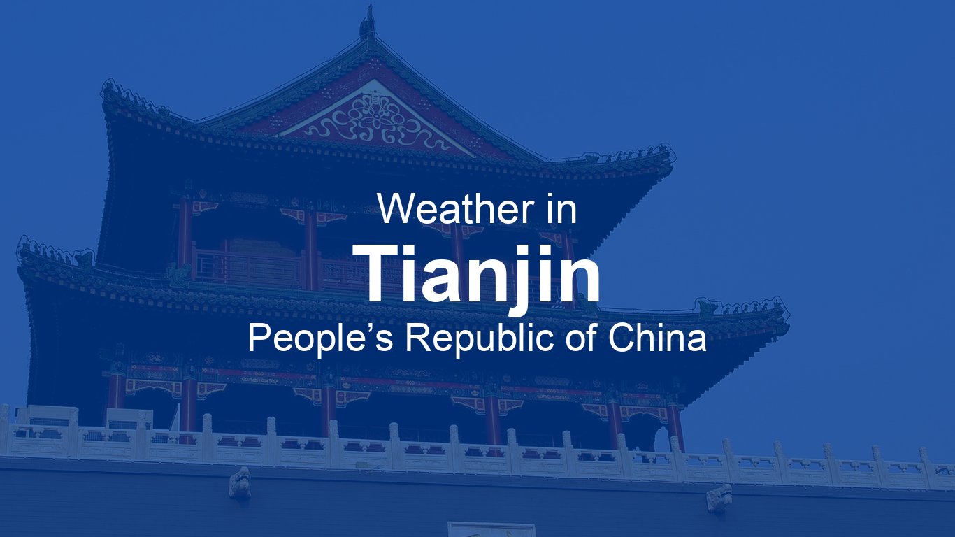 Weather in Tianjin, China - 7-Day Forecast & Live Conditions
