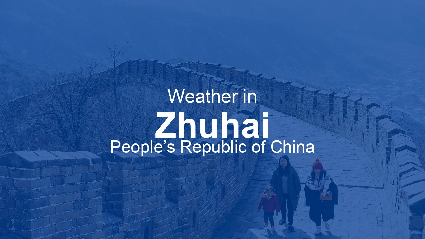 Weather in Zhuhai, China - 7-Day Forecast & Live Conditions