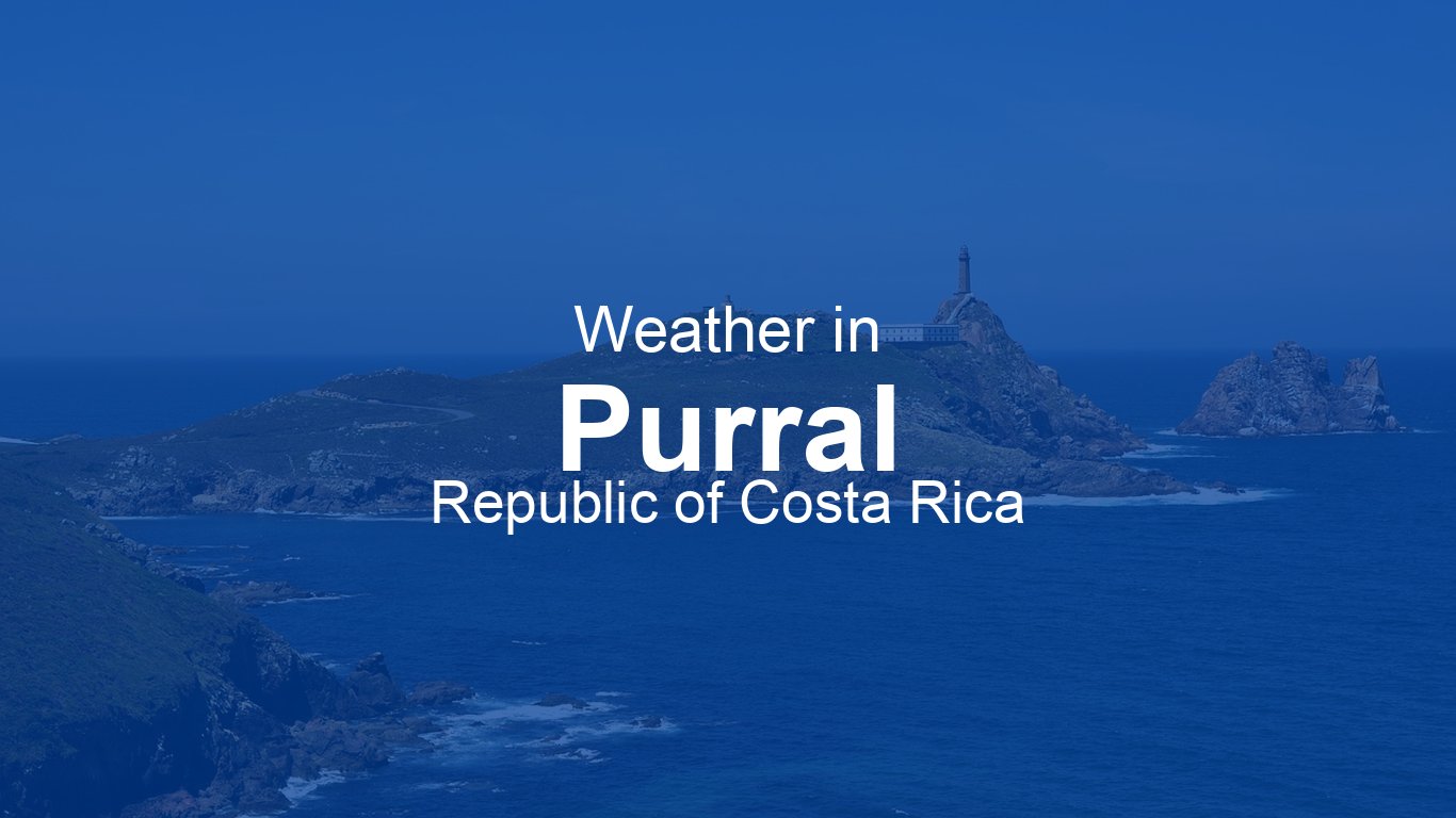 Weather in Purral, Costa Rica - 7-Day Forecast & Live Conditions