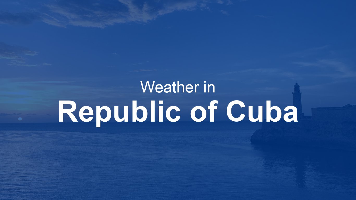 Weather in Cuba - Forecast & Live Conditions