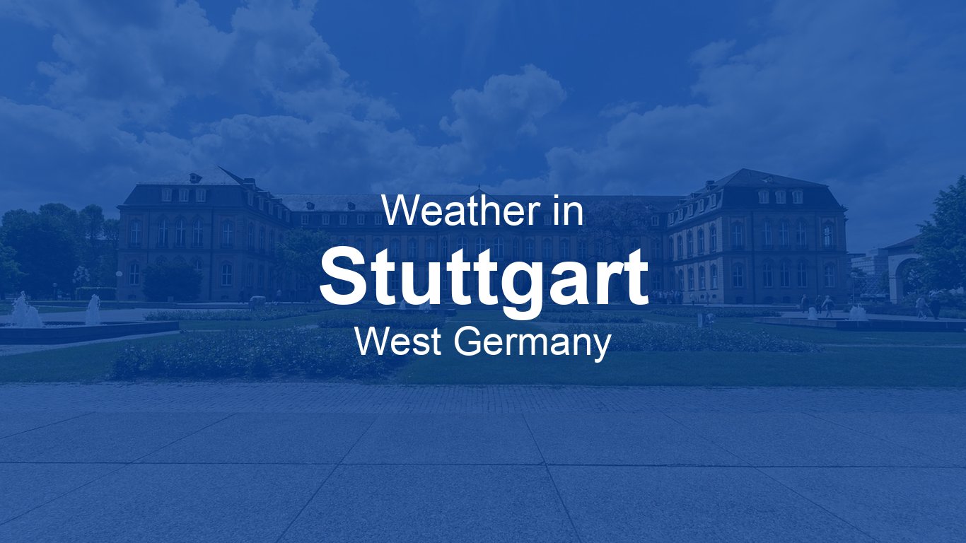 Weather in Stuttgart, Germany - 7-Day Forecast & Live Conditions