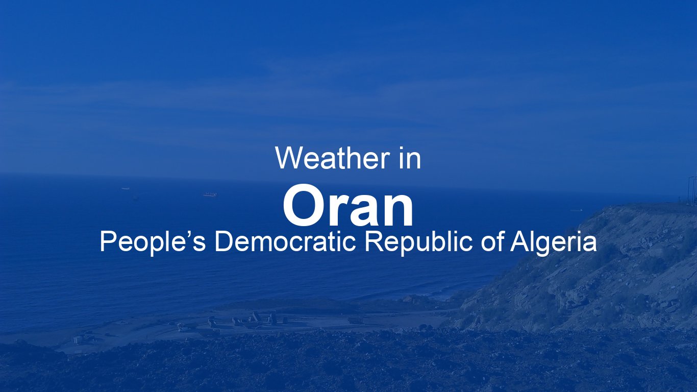 Weather in Oran, Algeria - 7-Day Forecast & Live Conditions