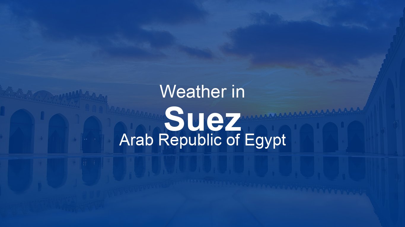Weather in Suez, Egypt - 7-Day Forecast & Live Conditions