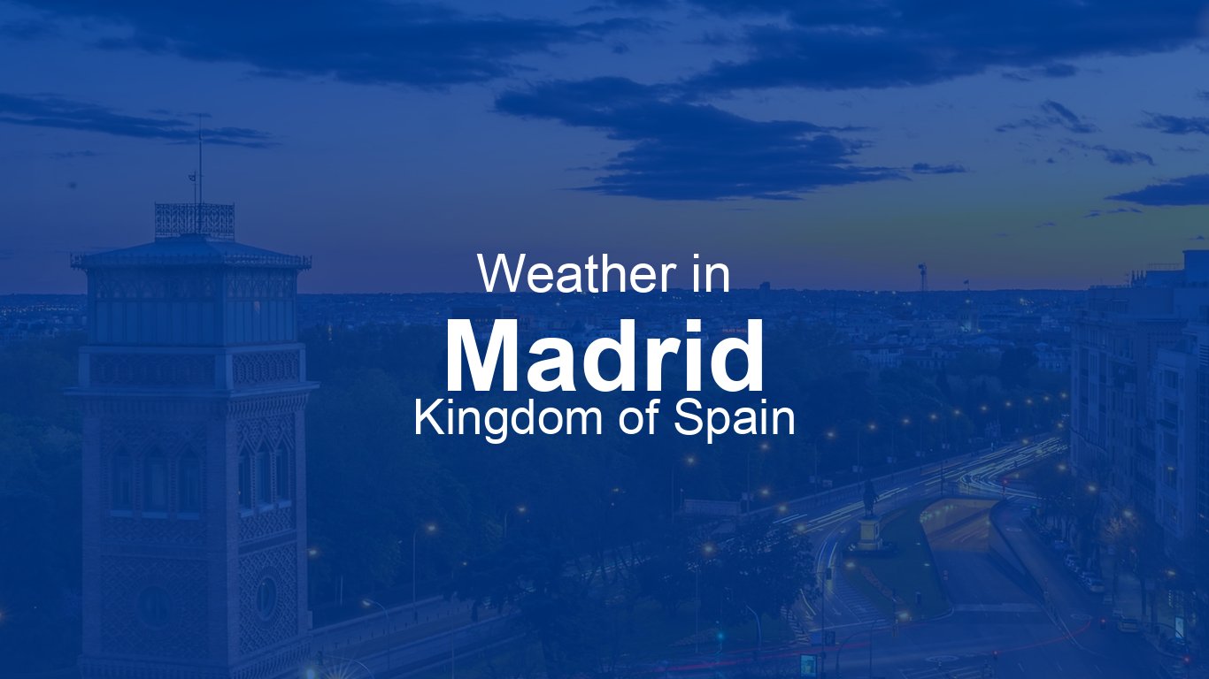 Weather in Madrid, Spain - 7-Day Forecast & Live Conditions
