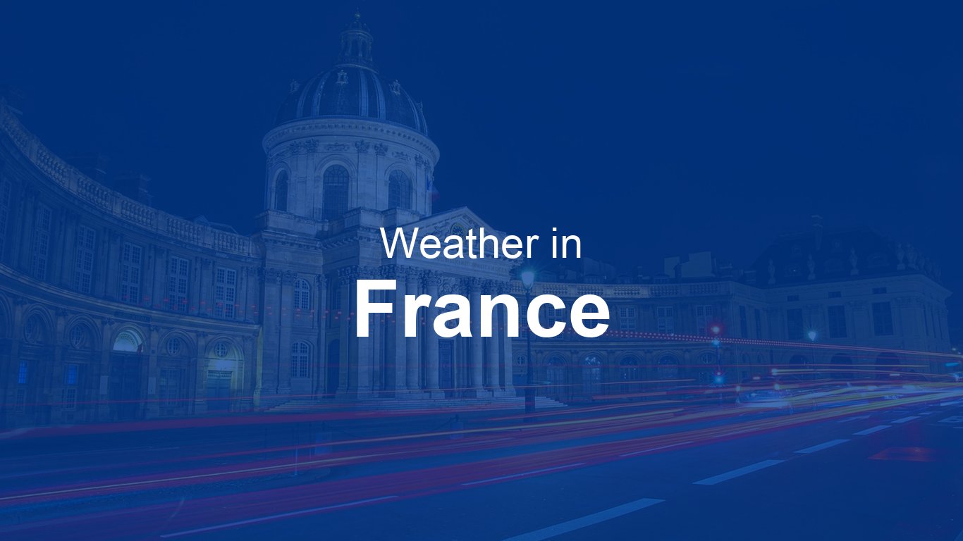 Weather in France - Forecast & Live Conditions