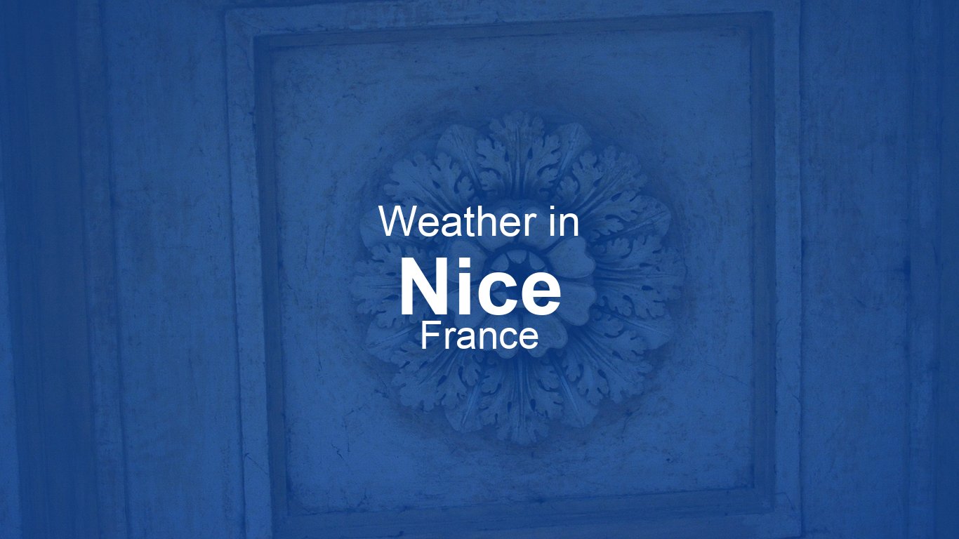 Weather in Nice, France - 7-Day Forecast & Live Conditions