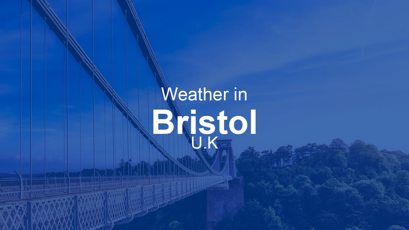 Weather in Bristol, United Kingdom - 7-Day Forecast & Live Conditions