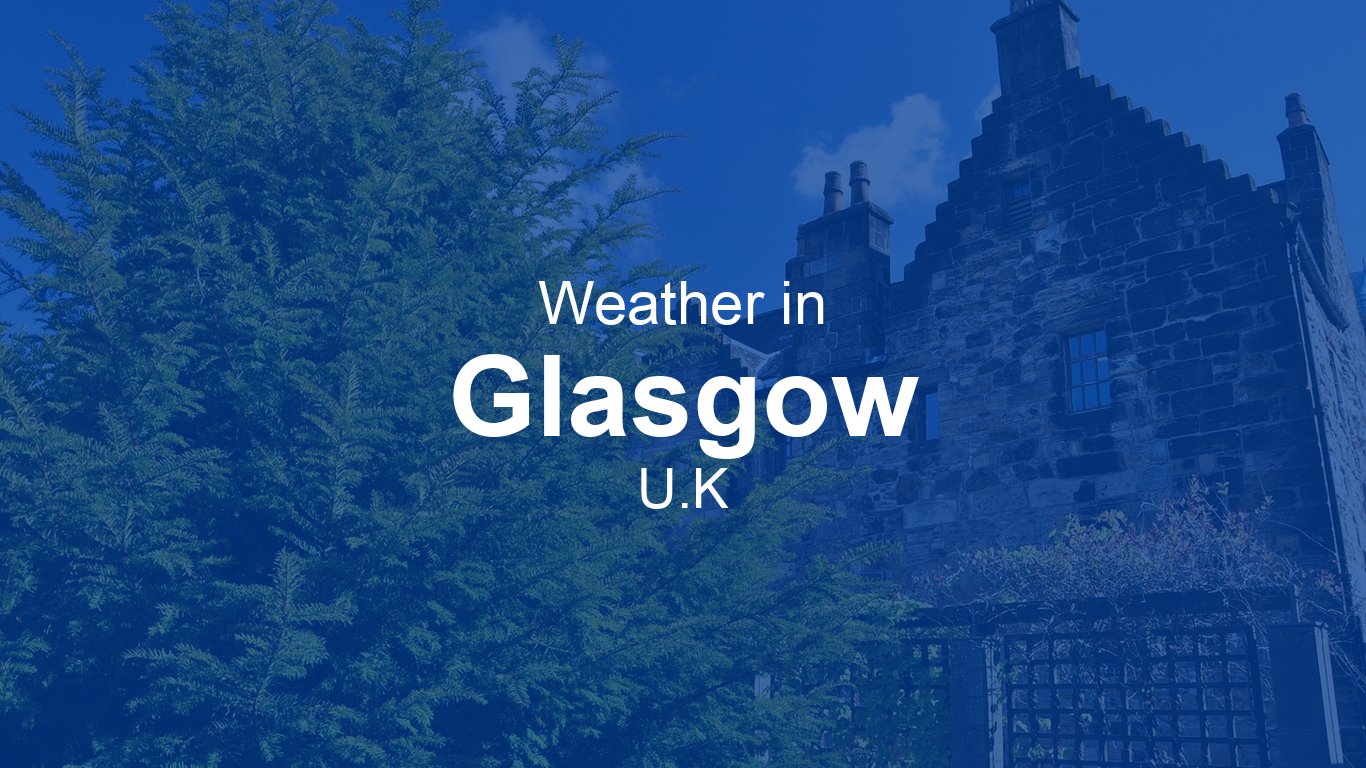 Weather in Glasgow, United Kingdom - 7-Day Forecast & Live Conditions