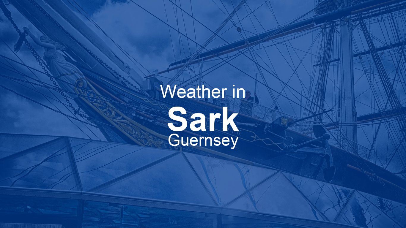 Weather in Sark, Guernsey - 7-Day Forecast & Live Conditions