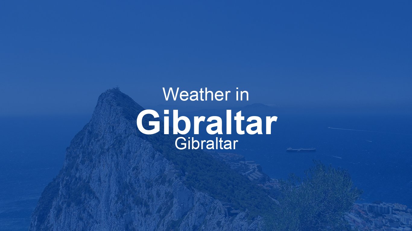 Weather in Gibraltar - Forecast & Live Conditions