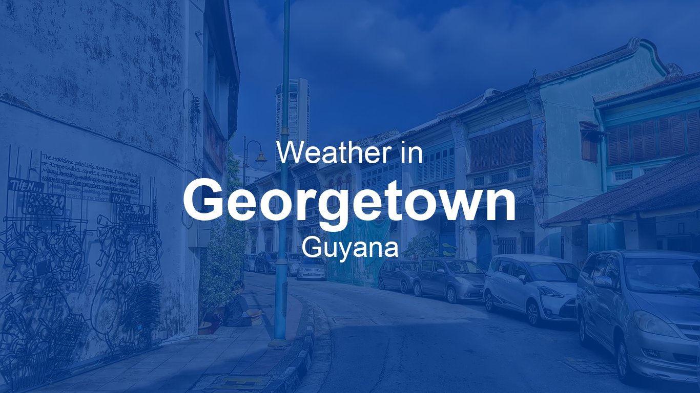 Weather in Georgetown, Guyana - 7-Day Forecast & Live Conditions