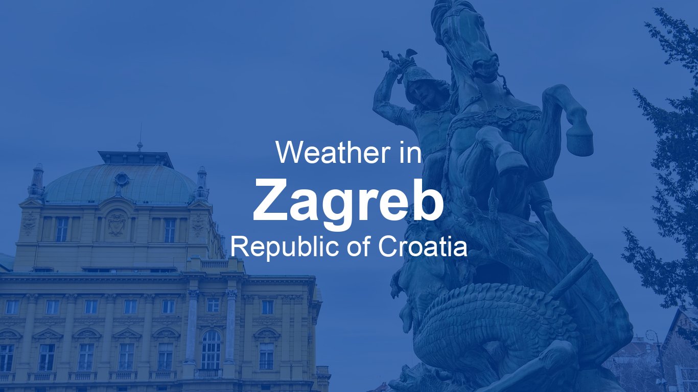 Weather in Zagreb, Croatia - 7-Day Forecast & Live Conditions