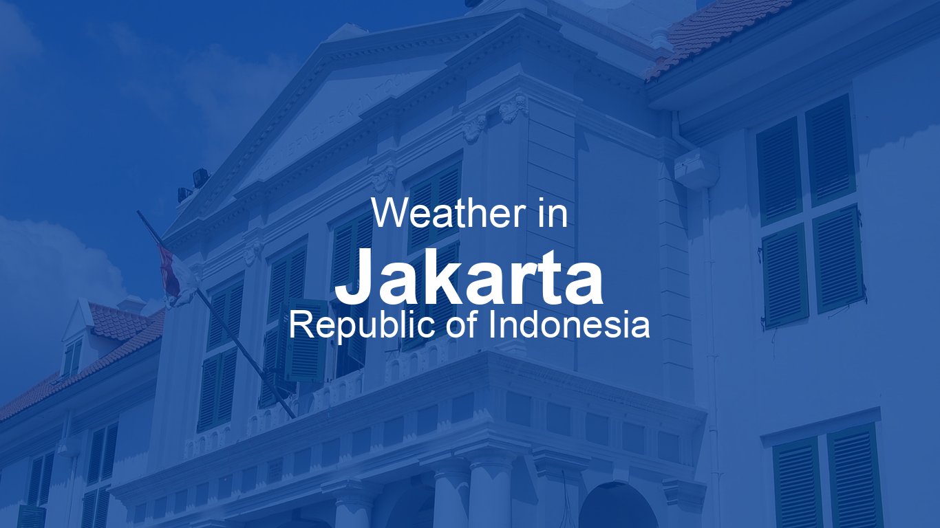 Weather in Jakarta, Indonesia - 7-Day Forecast & Live Conditions