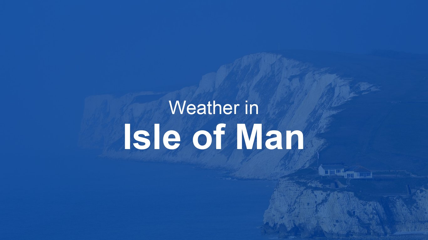 Weather in Isle of Man - Forecast & Live Conditions