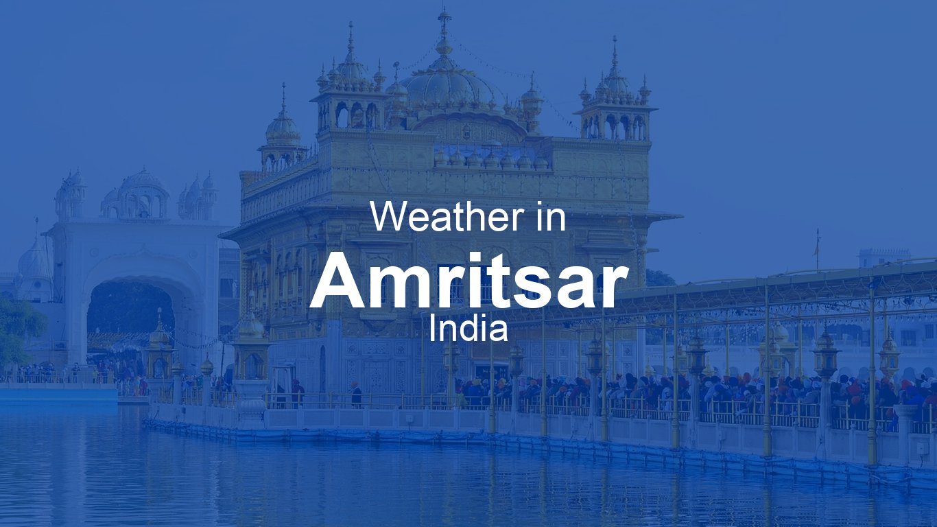 Weather in Amritsar, India - 7-Day Forecast & Live Conditions