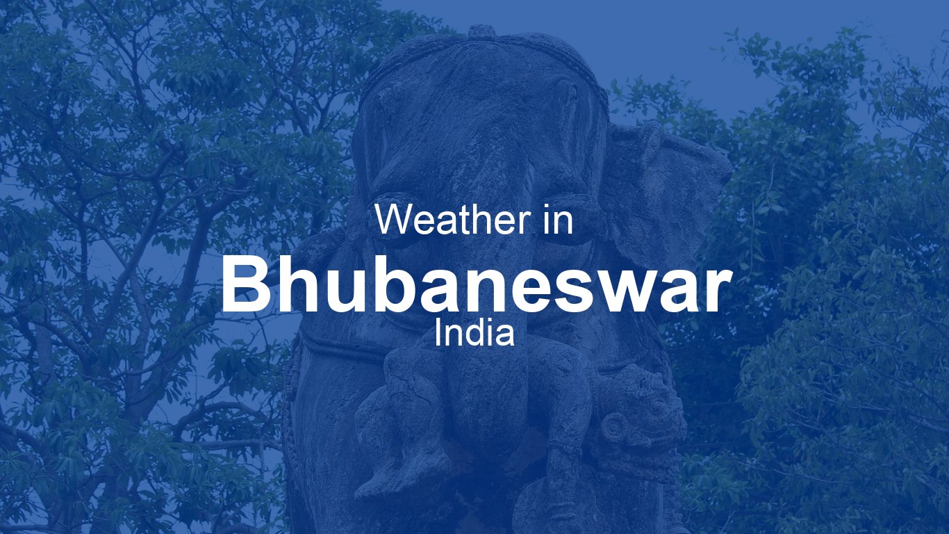 Weather in Bhubaneswar, India - 7-Day Forecast & Live Conditions