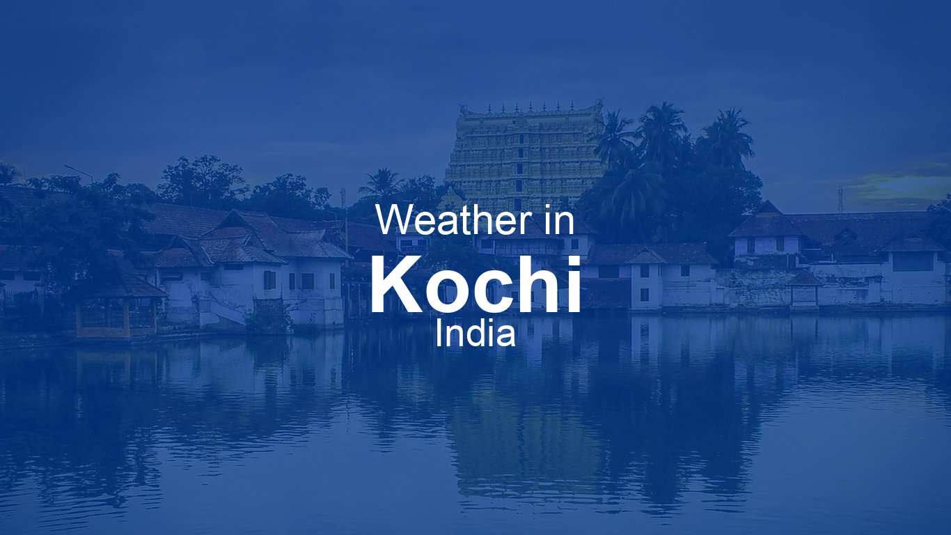 Weather in Kochi, India - 7-Day Forecast & Live Conditions