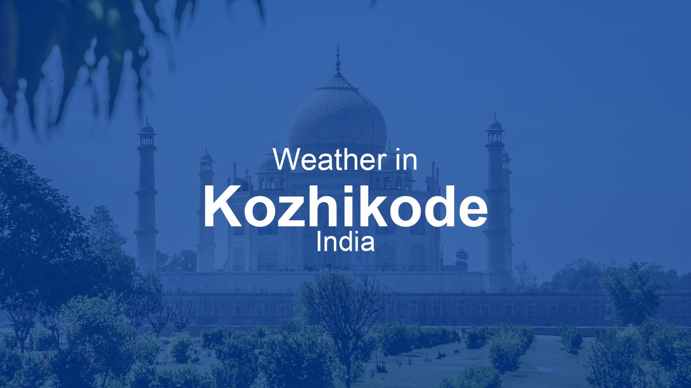Weather in Kozhikode, India - 7-Day Forecast & Live Conditions
