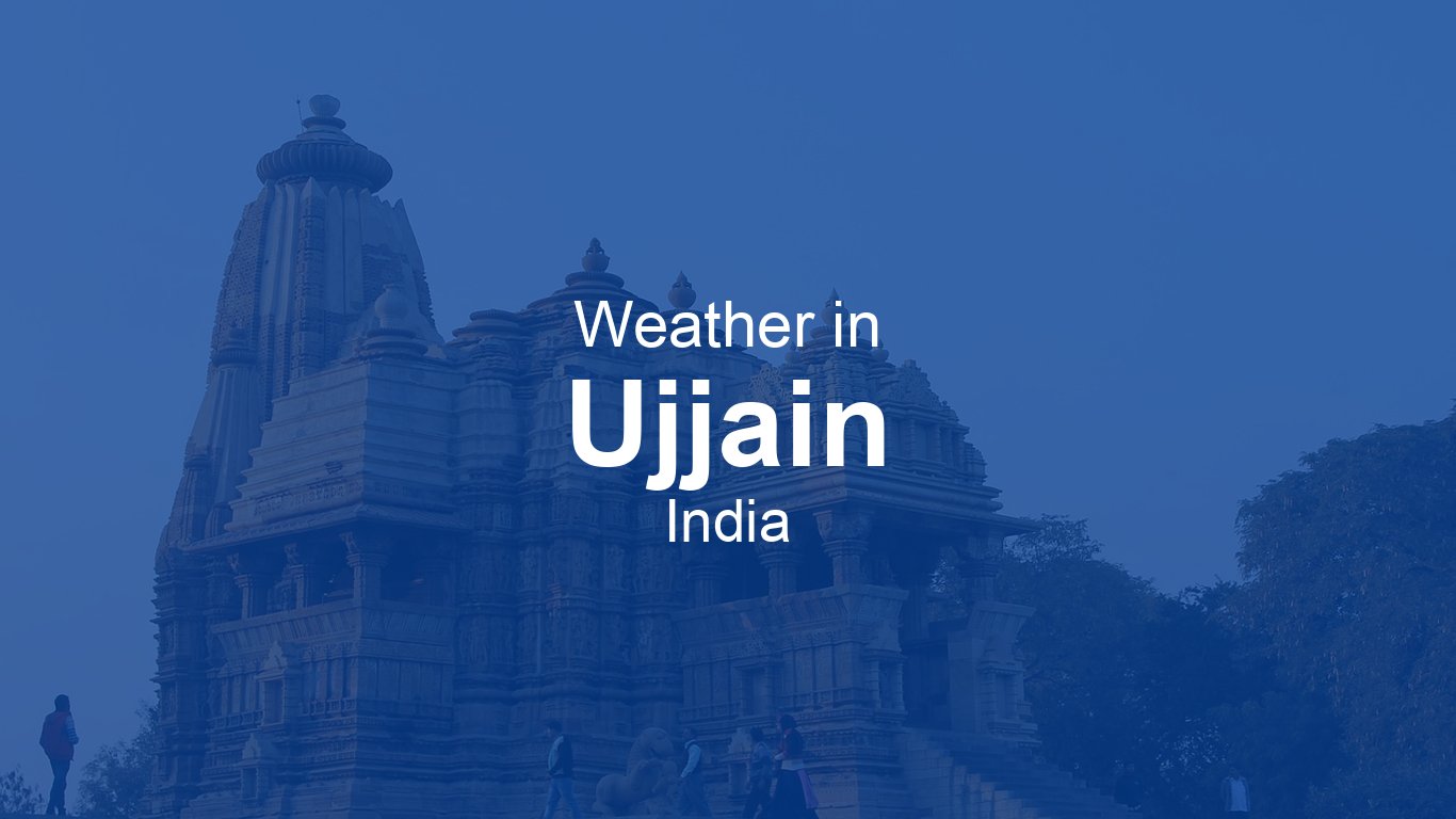Weather in Ujjain, India - 7-Day Forecast & Live Conditions