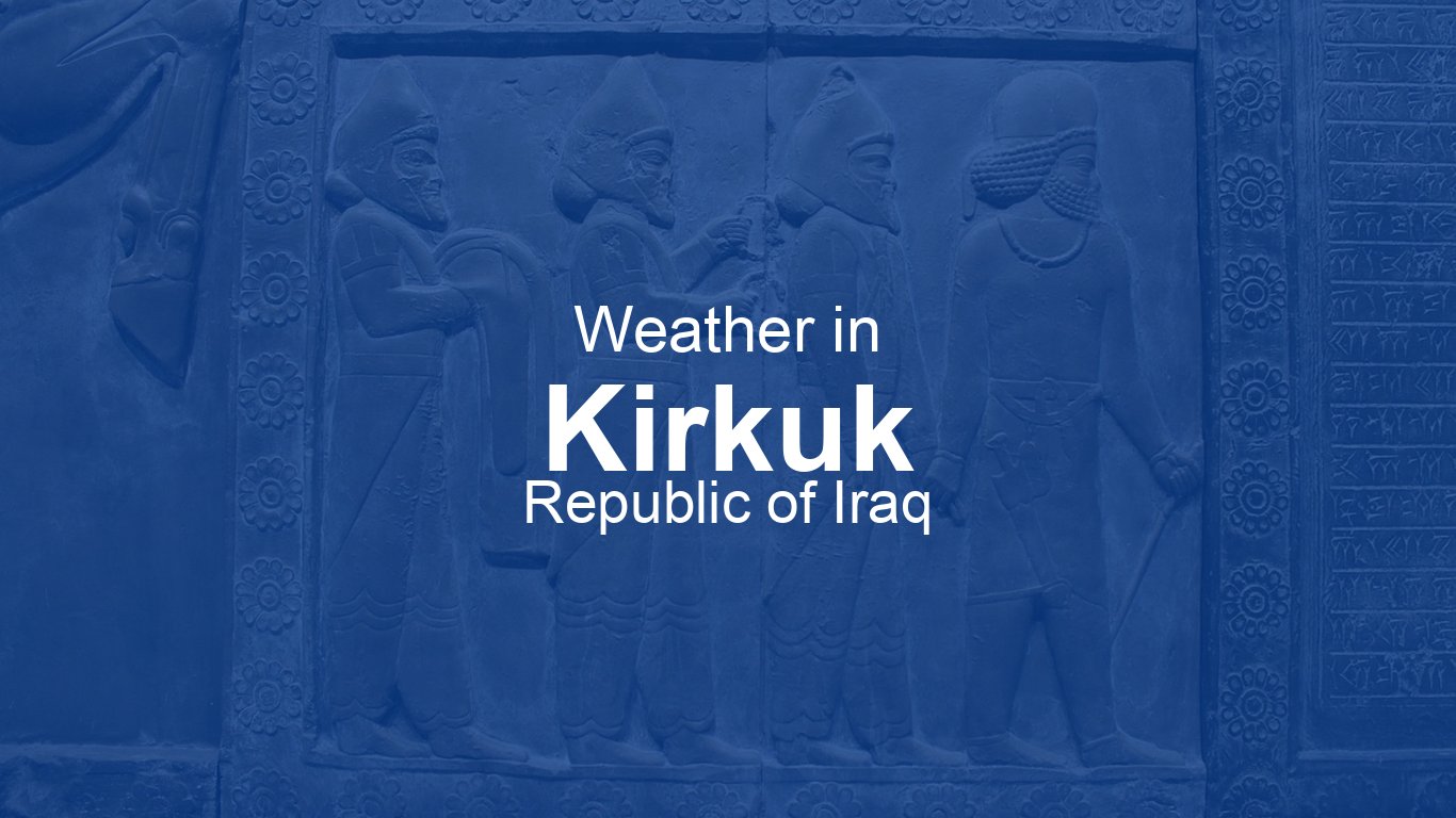 Weather in Kirkuk, Iraq - 7-Day Forecast & Live Conditions
