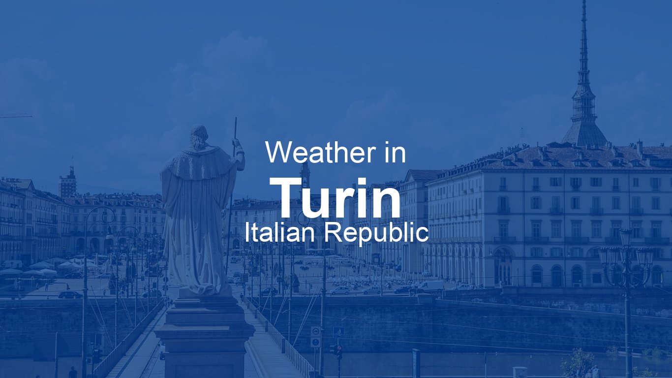 Weather in Turin, Italy - 7-Day Forecast & Live Conditions