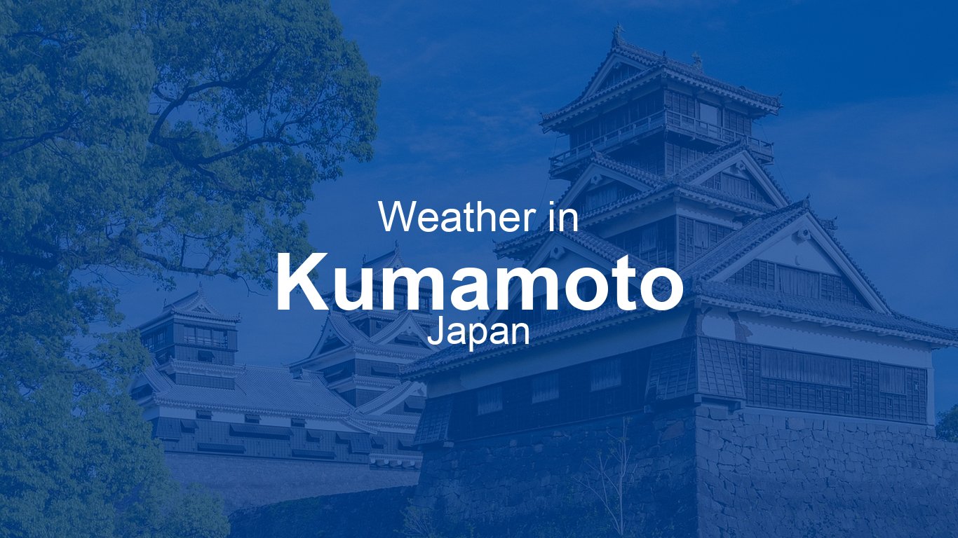 Weather in Kumamoto, Japan - 7-Day Forecast & Live Conditions