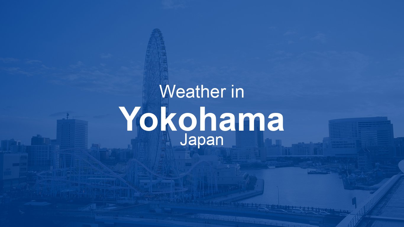 Weather in Yokohama, Japan - 7-Day Forecast & Live Conditions