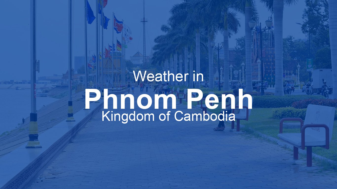 Weather in Phnom Penh, Cambodia - 7-Day Forecast & Live Conditions