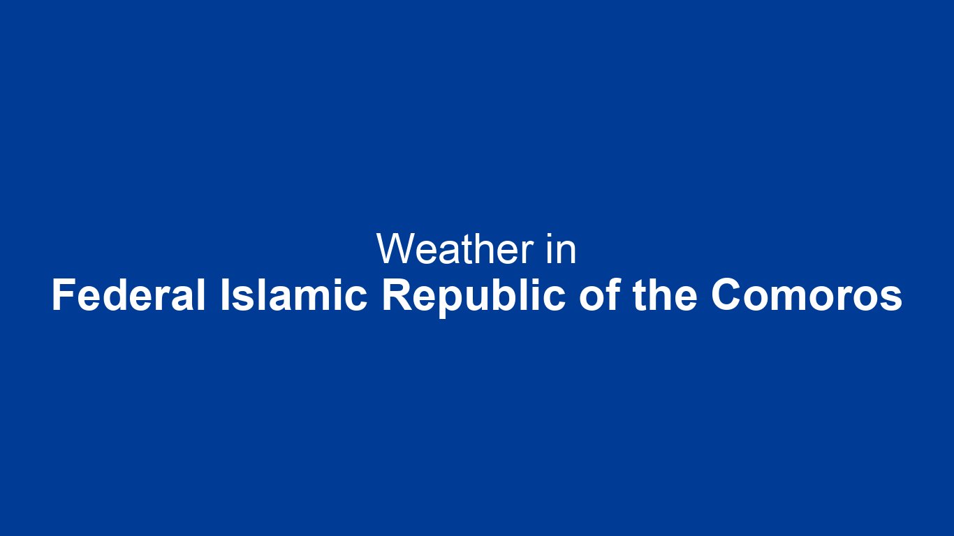 Weather in Comoros - Forecast & Live Conditions