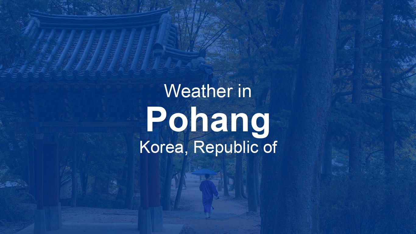 Weather in Pohang, South Korea - 7-Day Forecast & Live Conditions