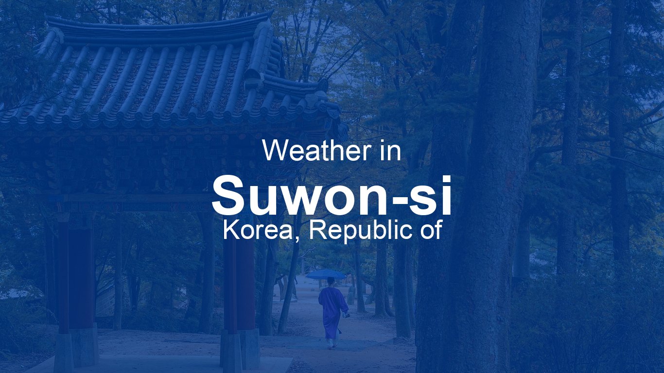 Weather in Suwon, South Korea - 7-Day Forecast & Live Conditions