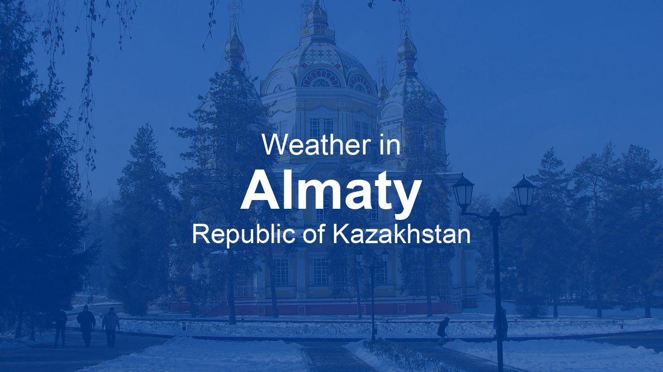 Weather in Almaty, Kazakhstan - 7-Day Forecast & Live Conditions